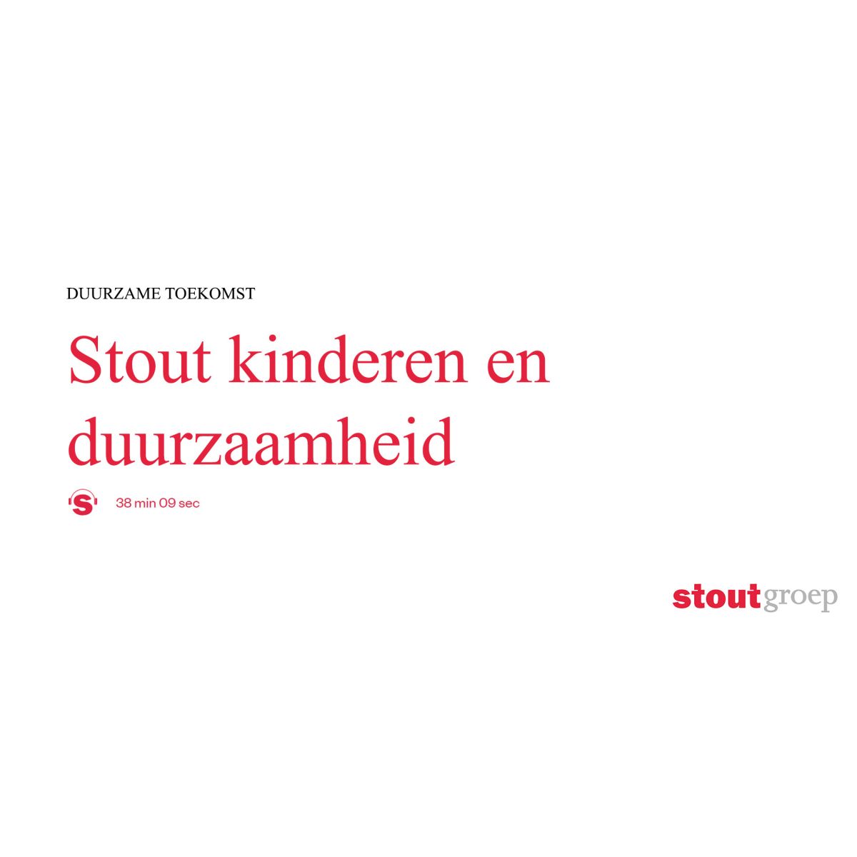 Stout kinderen en duurzaamheid - Stout Groep