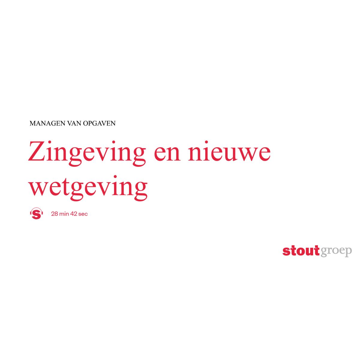 Zingeving en nieuwe wetgeving - Stout Groep